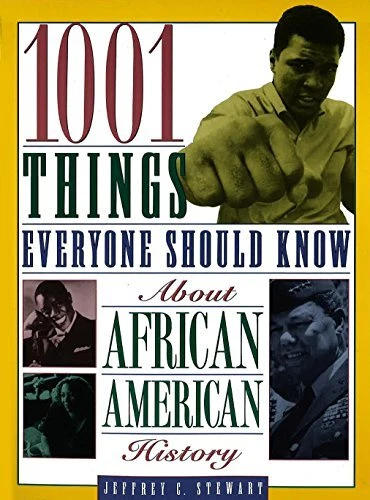1001 THINGS EVERYONE Should Know About African American History 9 86 1001-things-everyone-should-know-about-african-american-history-9-86