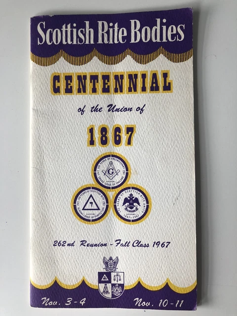 1967 SCOTTISH RITE Bodies Centennial of the Union of 1867 262nd Reunion ...