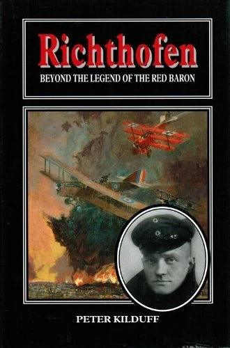 RICHTHOFEN: BEYOND THE Legend of the Red Baron By Peter Kilduff. $12.54 ...