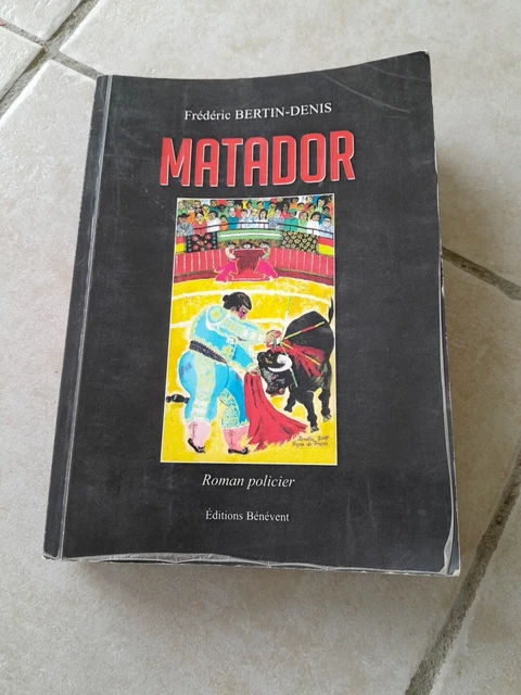 LIVRE MATADOR DE Frédéric Bertin-Denis - Dedicace Pour Le Matador ...