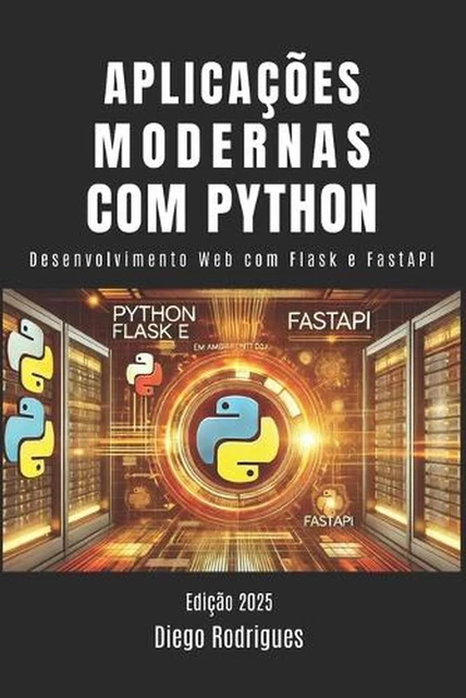 APLICAES MODERNAS COM Python: Desenvolvimento Web com Flask e FastAPI ...