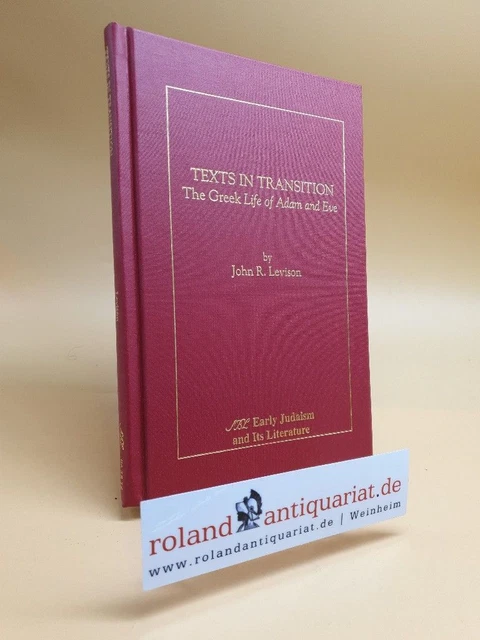 TEXTS IN TRANSITION. The Greek Lisfe of Adam and Eve. Levison, John R ...