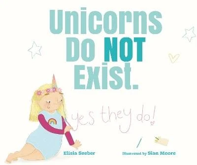 UNICORNS DO NOT Exist (YES, They Do!), Elisia Seeb £13.17 - PicClick UK