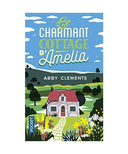 LE CHARMANT COTTAGE d'Amelia, Clements, Abby EUR 8,99 - PicClick FR