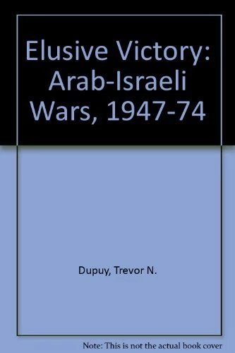 VICTOIRE INSAISISSABLE : guerres israélo-arabes, 1947-74-Trevor N ...