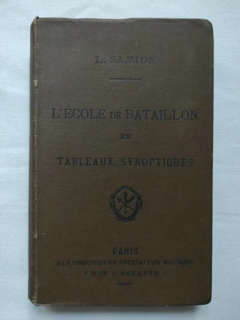 L'ÉCOLE DE BATAILLON en tableaux synoptiques - L. SAMION - 1892 EUR 40 ...