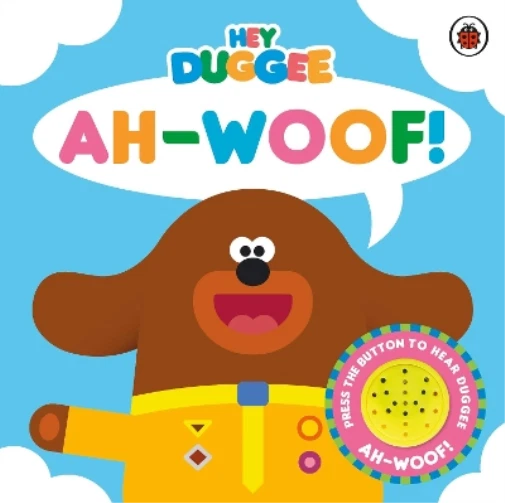 HEY DUGGEE: AH-WOOF!: Sound Book, Hey Duggee, Used; Good Book £3.57 ...