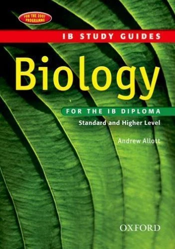 BIOLOGY FOR THE IB Diploma: Standard and Higher Level by Allott, Andrew ...