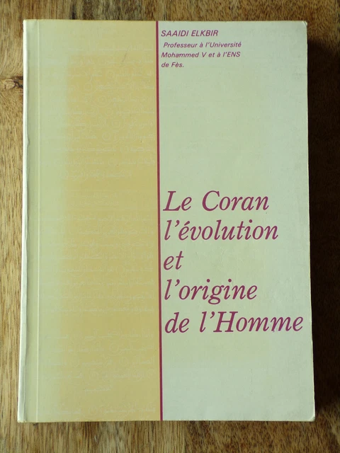 LE CORAN L'ÉVOLUTION et L'ORIGINE de L'HOMME-SAAIDI ELKBIR-1985 EUR 12 ...