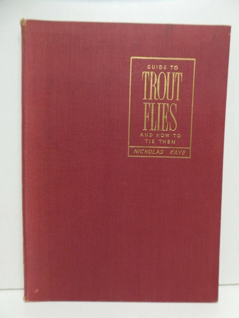 GUIDE TO TROUT Flies & How To Tie Them Nicholas Kaye 1954 Bishopsgate ...