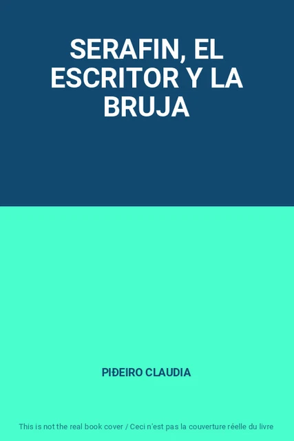 SERAFIN, EL ESCRITOR Y La Bruja, Piðeiro Claudia EUR 24,99 - PicClick FR