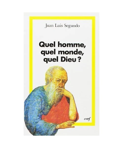 QUEL HOMME, QUEL monde, quel Dieu ?, Segundo, J-L EUR 25,62 - PicClick FR