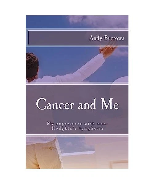 CANCER AND ME: My experience with non-Hodgkin’s lymphoma, Andy Burrows EUR 8,99 - PicClick FR