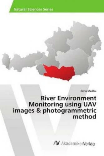 RIVER ENVIRONMENT MONITORING using UAV images & photogrammetric method ...