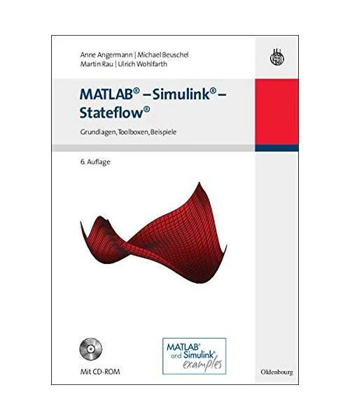 Matlab Simulink Stateflow Grundlagen Toolboxen Beispiele Anne Angermann Eur 7 99
