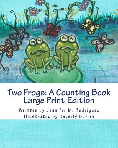 TWO FROGS: A Counting Book: Large Print Edition.by Rodriguez, Burris New
