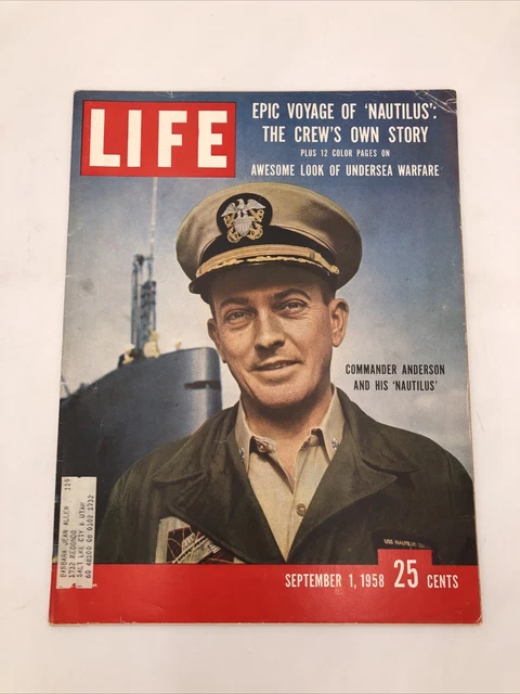 LIFE MAGAZINE SEPTEMBER 1, 1958 Commander Anderson and His 'Nautilus' £ ...