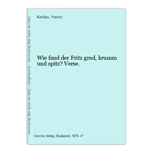 WIE FAND DER Fritz grad, krumm und spitz? Verse. Kahlau, Heinz: EUR 19 ...