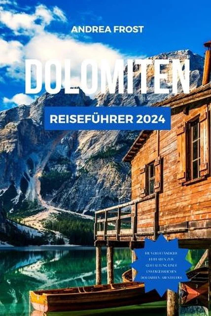DOLOMITEN REISEFHRER 2024: Der unverzichtbare Reisef?hrer f?r die italienischen EUR 38,61 ...