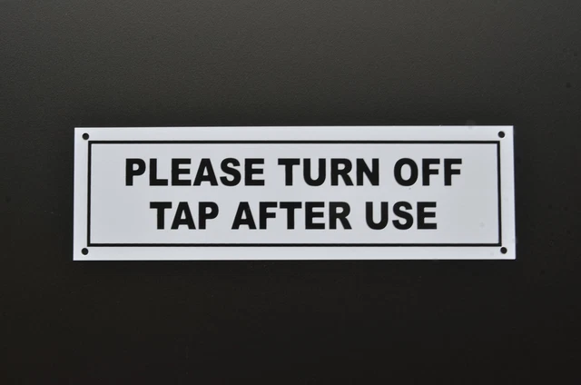 PLEASE TURN OFF TAP AFTER USE sign or sticker 190mm x 58mm - kitchen ...