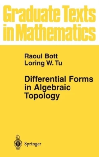 RAOUL BOTT LORING W. Tu Differential Forms in Algebraic Topology (Relié ...