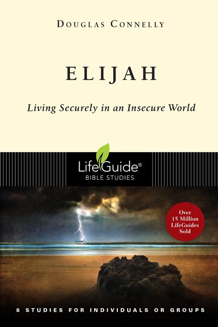 DR DOUGLAS CONN Elijah: Living Securely in an Insecure World (Lifeguide ...