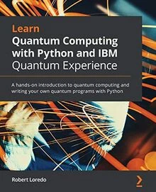 LEARN QUANTUM COMPUTING with Python and IBM Quantum E... | Livre | état très bon EUR 40,17 ...
