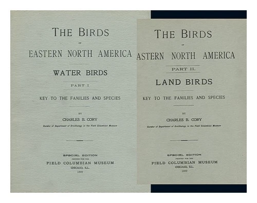CORY, CHARLES BARNEY (1857-1921) The Birds of Eastern North America ...
