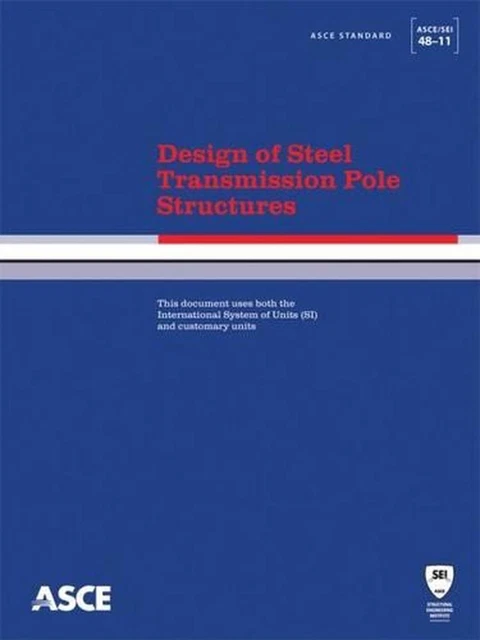 DESIGN OF STEEL Transmission Pole Structures: Standards ASCE/SEI 48-11 ...