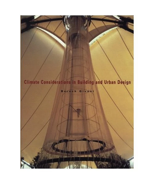 CLIMATE CONSIDERATIONS IN Building and Urban Design, Baruch Givoni EUR ...