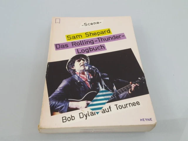 DAS ROLLING-THUNDER-LOGBUCH BOB Dylan auf Tournee Shepard, Sam: EUR 9 ...
