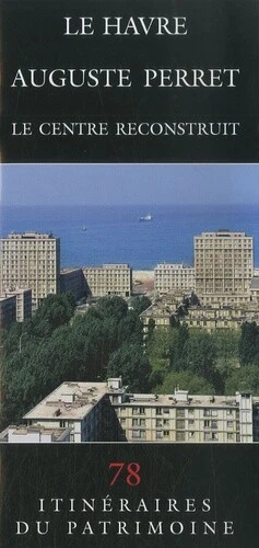 LE HAVRE - Auguste Perret: Le centre reconstruit EUR 54,99 - PicClick FR
