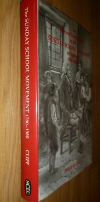 SUNDAY SCHOOL MOVEMENT In England 1780-1980. Philip Cliff. 1986 Hb In ...