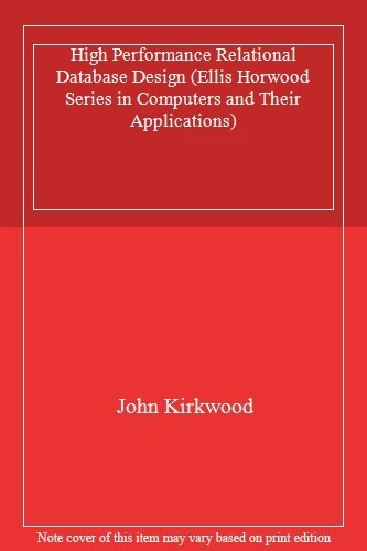 HIGH PERFORMANCE RELATIONAL Database Design (Ellis Horwood Serie EUR 33,36 - PicClick FR