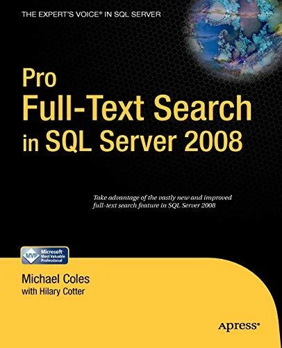COTTER, HILARY, COLES, Michael Pro Full-Text Search In Sql Server 2008 ...
