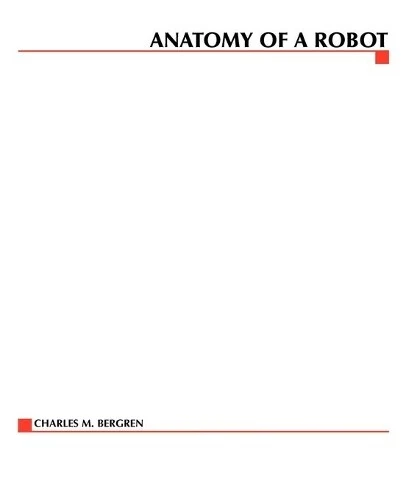 CHARLES BERGREN ANATOMY of a Robot (Poche) TAB Electronics EUR 36,66 ...