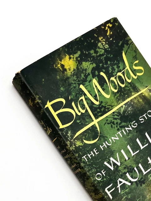 EDWARD SHENTON / BIG WOODS The Hunting Stories of William Faulkner 1st ...