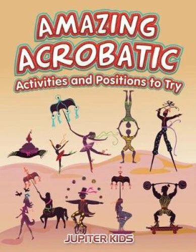 AMAZING ACROBATIC ACTIVITIES and Positions to Try by Jupiter Kids EUR ...
