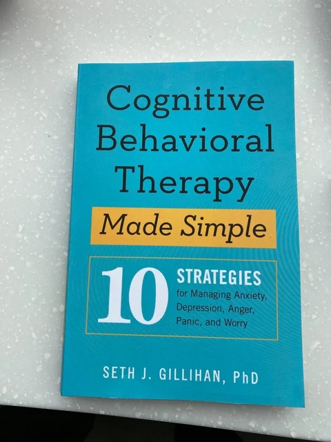 COGNITIVE BEHAVIORAL THERAPY Made Simple: 10 Strategies for Managing ...