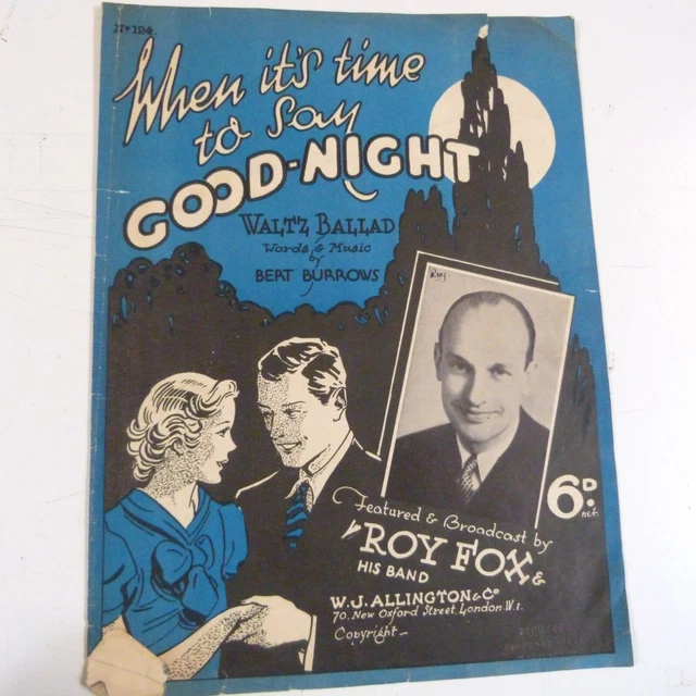 SONG SHEET WHEN IT's TIME TO SAY GOOD NIGHT Roy Fox, 1937 £5.00 ...