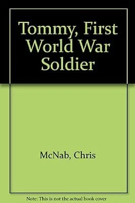 TOMMY, FIRST WORLD War Soldier, McNab, Chris, Used; Good Book EUR 6,10 - PicClick FR