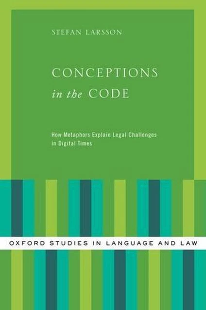 CONCEPTIONS IN THE Code: How Metaphors Explain Legal Challenges in ...