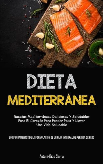 DIETA MEDITERRNEA: RECETAS mediterr?neas deliciosas y saludables para el coraz?n EUR 17,56 ...