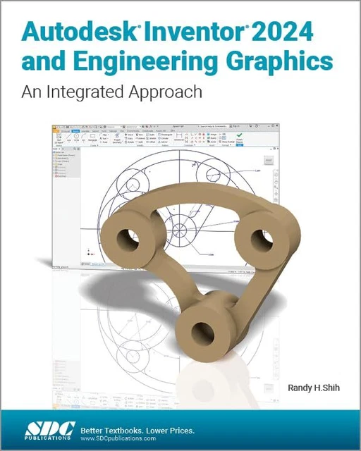AUTODESK INVENTOR 2024 and Engineering Graphics: An Integrated Approach ...