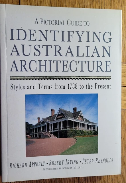 IDENTIFYING AUSTRALIAN ARCHITECTURE Styles and Terms from 1788 to the ...