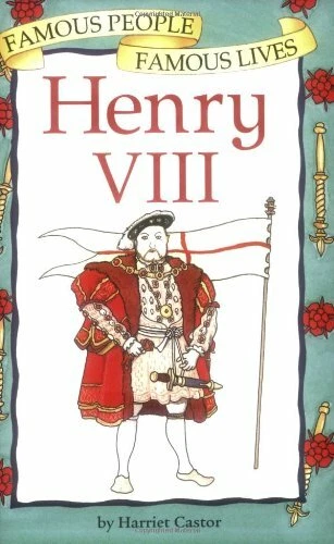 HENRY VIII (FAMOUS People Famous Lives) By Harriet Castor £2.62 ...