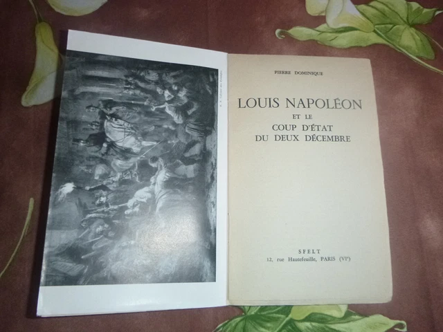 PIERRE DOMINIQUE LOUIS Napoleon Et Le Coup D' Etat Du 2 Decembre 1951 ...