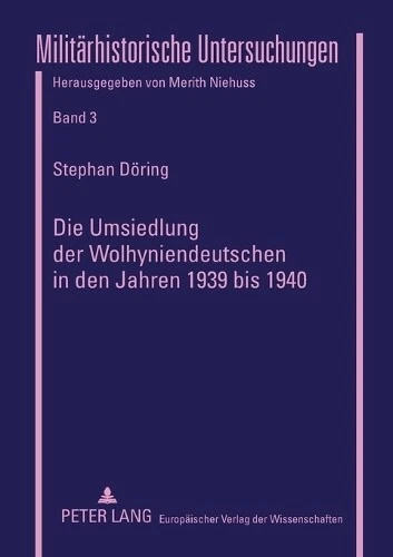 STEPHAN DÖRING DIE Umsiedlung der Wolhyniendeutschen in den Jahren 1939 ...