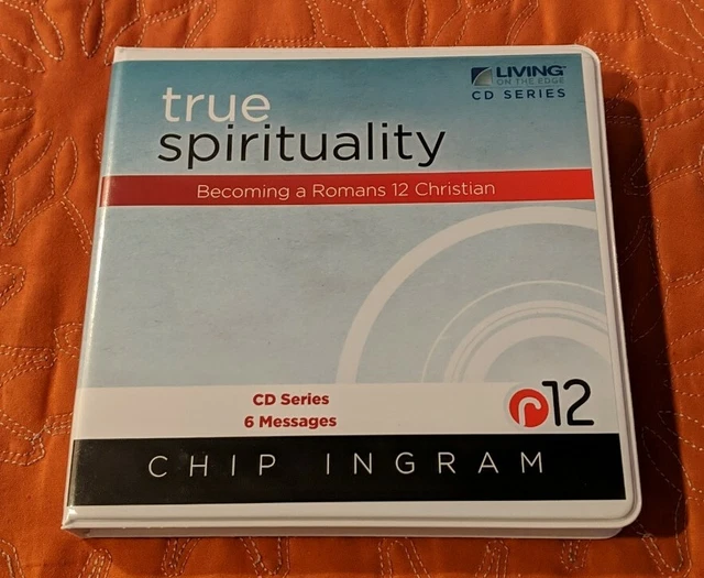 CHIP INGRAM ~ True Spirituality: Becoming a Romans 12 Christian (2014 ...