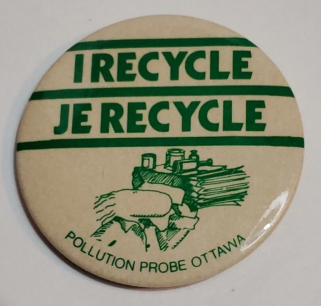 VINTAGE I RECYCLE Je Recycle Pin Button 2" Pollution Probe Ottawa $11. ...